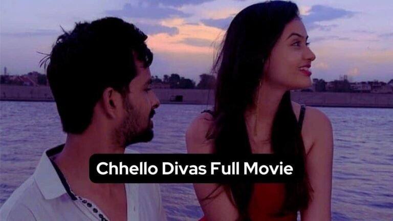 Chhello Divas Full Movie Download 4K: A Comprehensive Guide